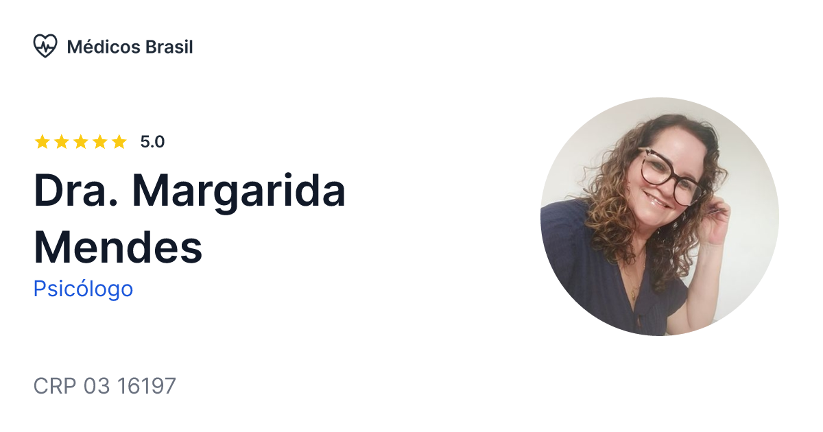 Dra. Margarida Mendes - Psicólogo | Médicos Brasil