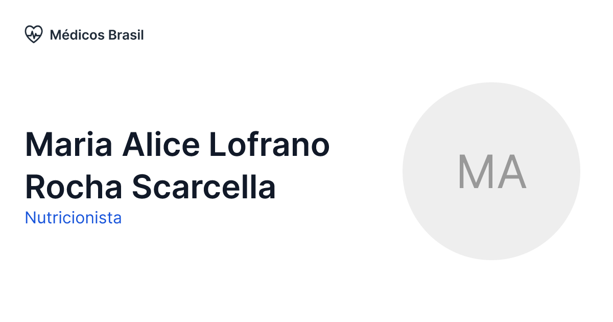 Maria Alice Lofrano Rocha Scarcella - Nutricionista | Médicos Brasil