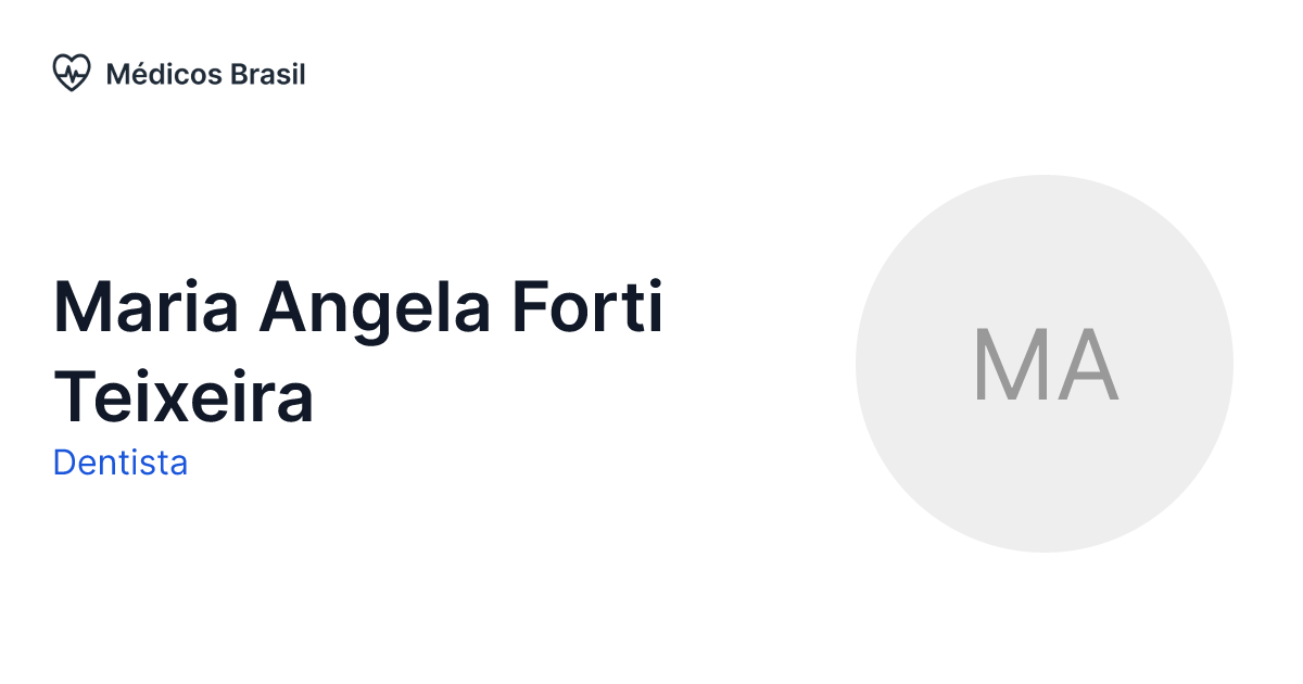 Maria Angela Forti Teixeira - Dentista | Médicos Brasil
