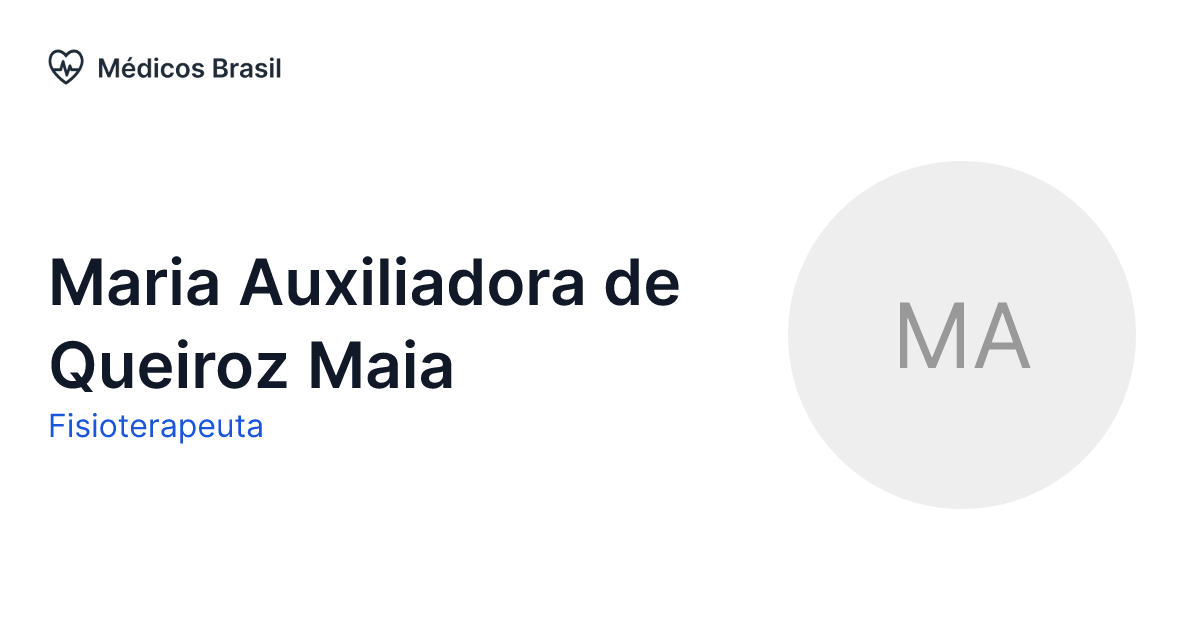 Maria Auxiliadora de Queiroz Maia - Fisioterapeuta | Médicos Brasil