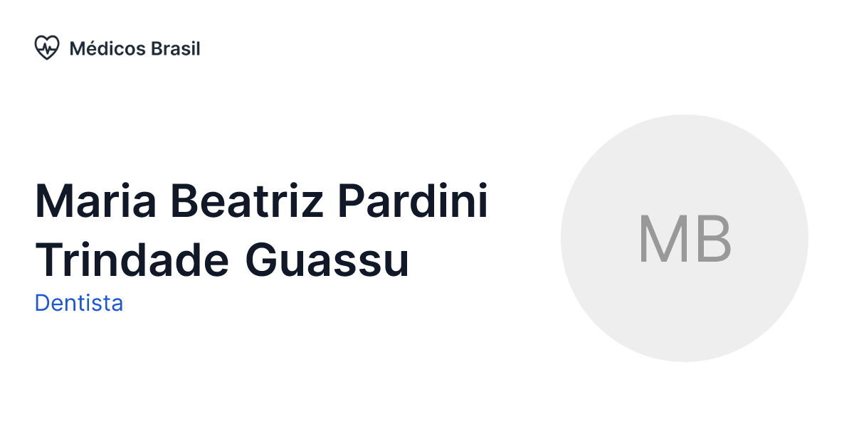 Maria Beatriz Pardini Trindade Guassu - Dentista | Médicos Brasil