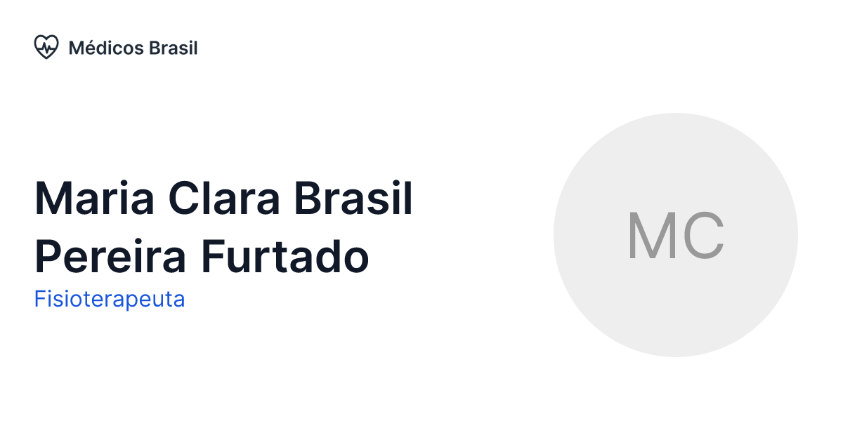 Maria Clara Brasil Pereira Furtado - Fisioterapeuta | Médicos Brasil