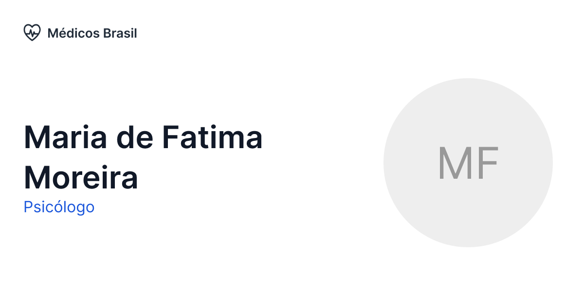 Maria de Fatima Moreira - Psicólogo | Médicos Brasil