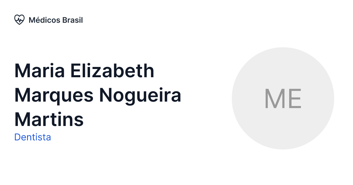 Maria Elizabeth Marques Nogueira Martins - Dentista | Médicos Brasil