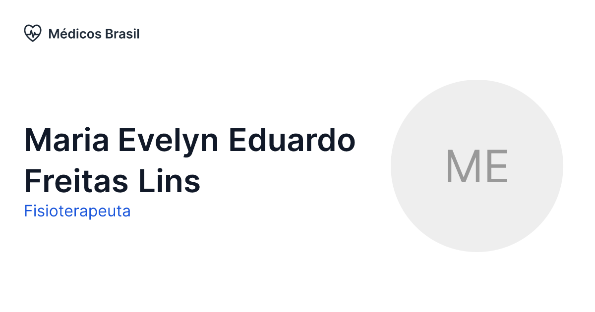 Maria Evelyn Eduardo Freitas Lins - Fisioterapeuta | Médicos Brasil