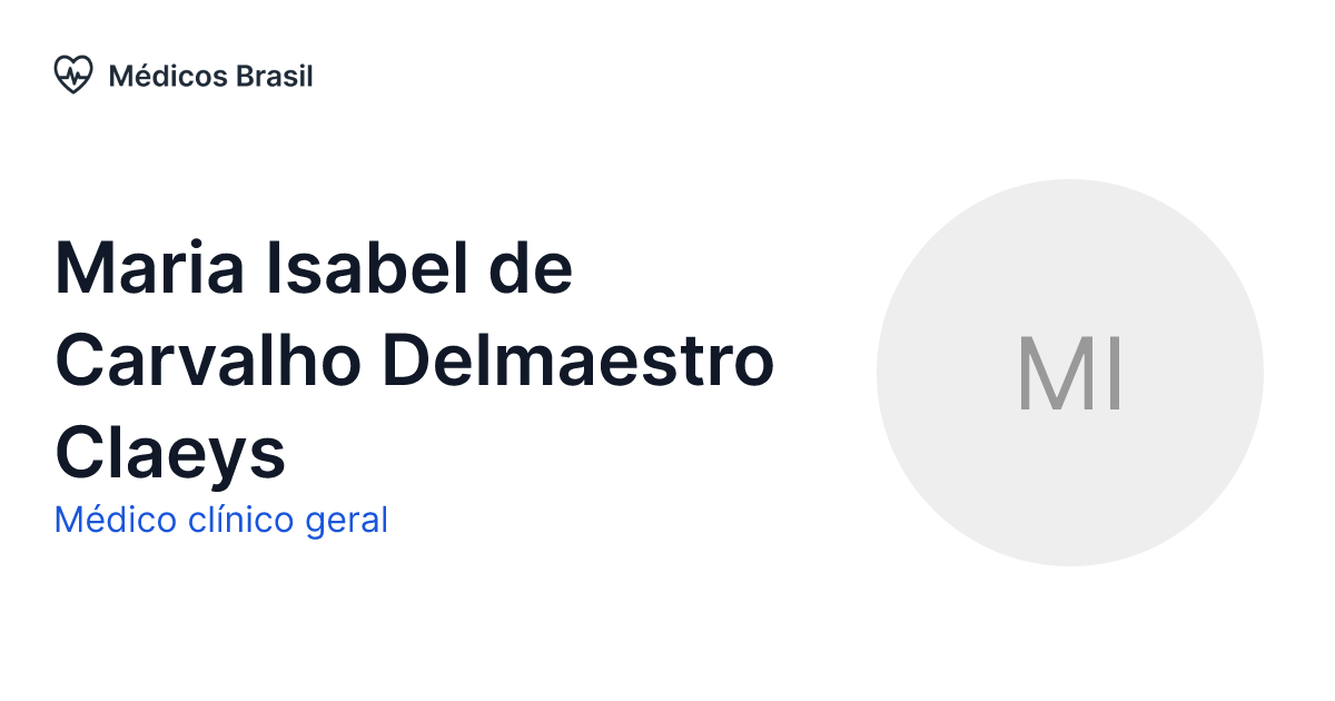 Maria Isabel de Carvalho Delmaestro Claeys - Médico clínico geral ...