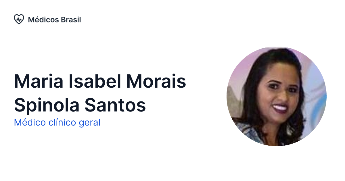 Maria Isabel Morais Spinola Santos - Médico clínico geral | Médicos Brasil