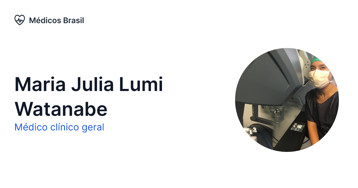 Maria Julia Lumi Watanabe - Médico clínico geral | Médicos Brasil