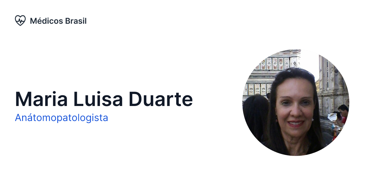 Maria Luisa Duarte - Anátomopatologista | Médicos Brasil