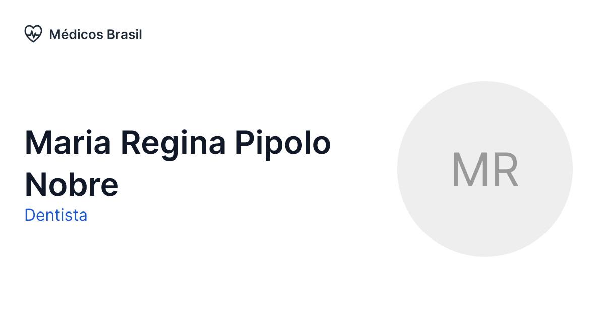 Maria Regina Pipolo Nobre - Dentista | Médicos Brasil
