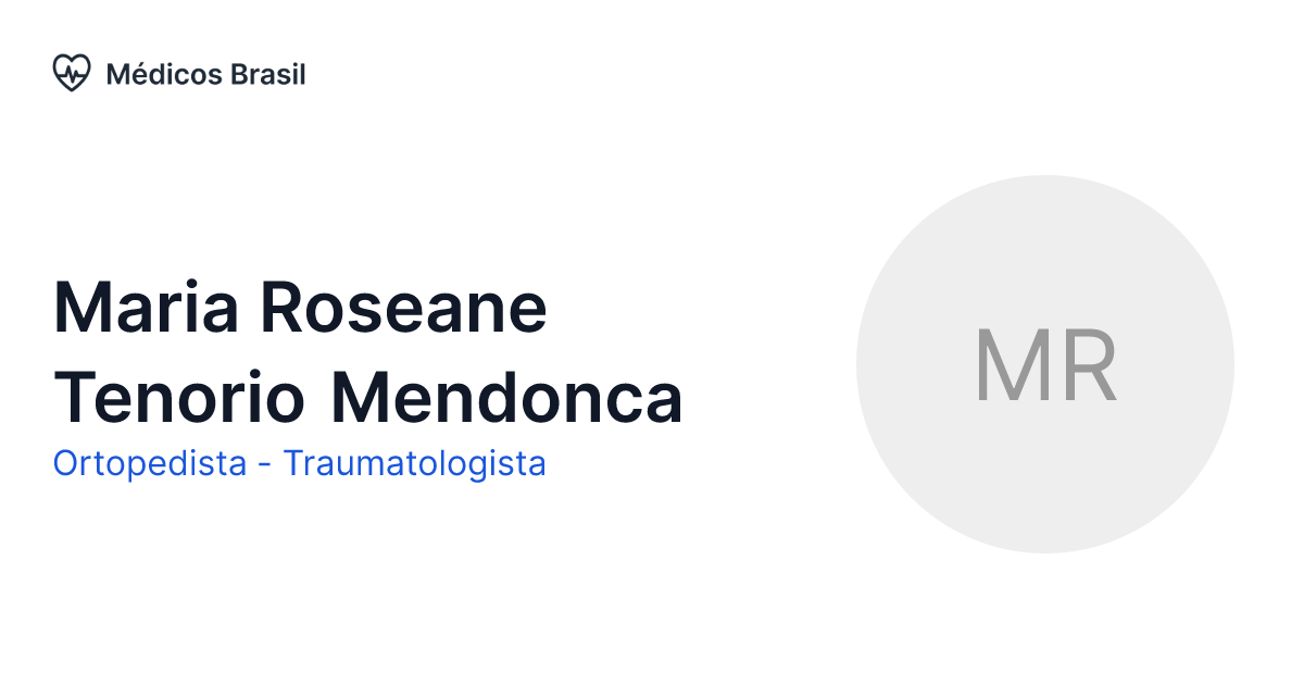 Maria Roseane Tenorio Mendonca - Ortopedista - Traumatologista ...