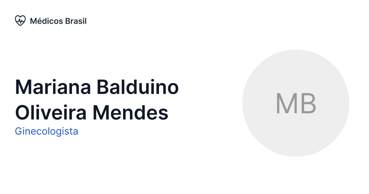 Mariana Balduino Oliveira Mendes - Ginecologista | Médicos Brasil