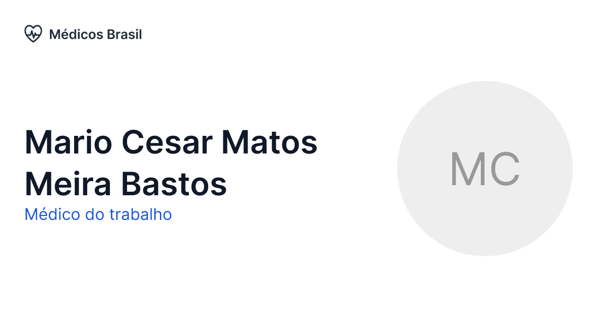 Mario Cesar Matos Meira Bastos - Médico do trabalho | Médicos Brasil
