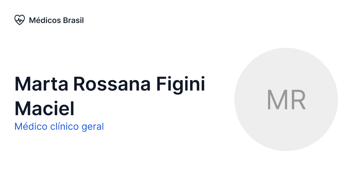 Marta Rossana Figini Maciel - Médico clínico geral | Médicos Brasil