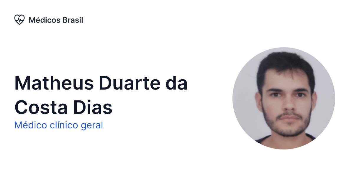 Matheus Duarte da Costa Dias - Médico clínico geral | Médicos Brasil