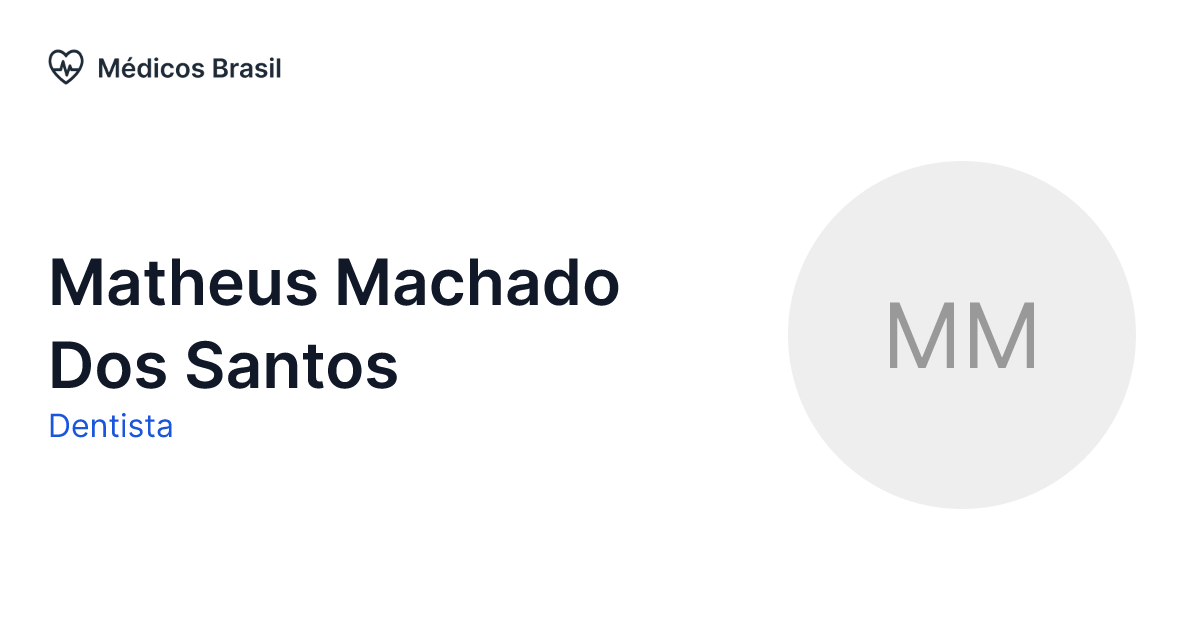 Matheus Machado Dos Santos - Dentista | Médicos Brasil