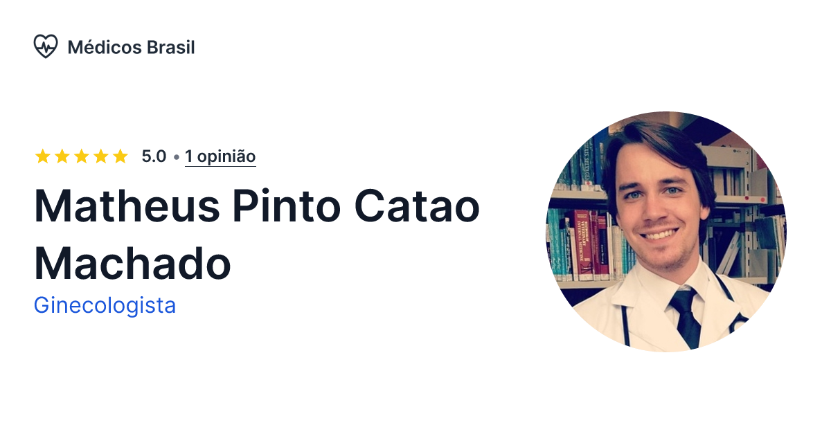 Matheus Pinto Catao Machado - Ginecologista | Médicos Brasil