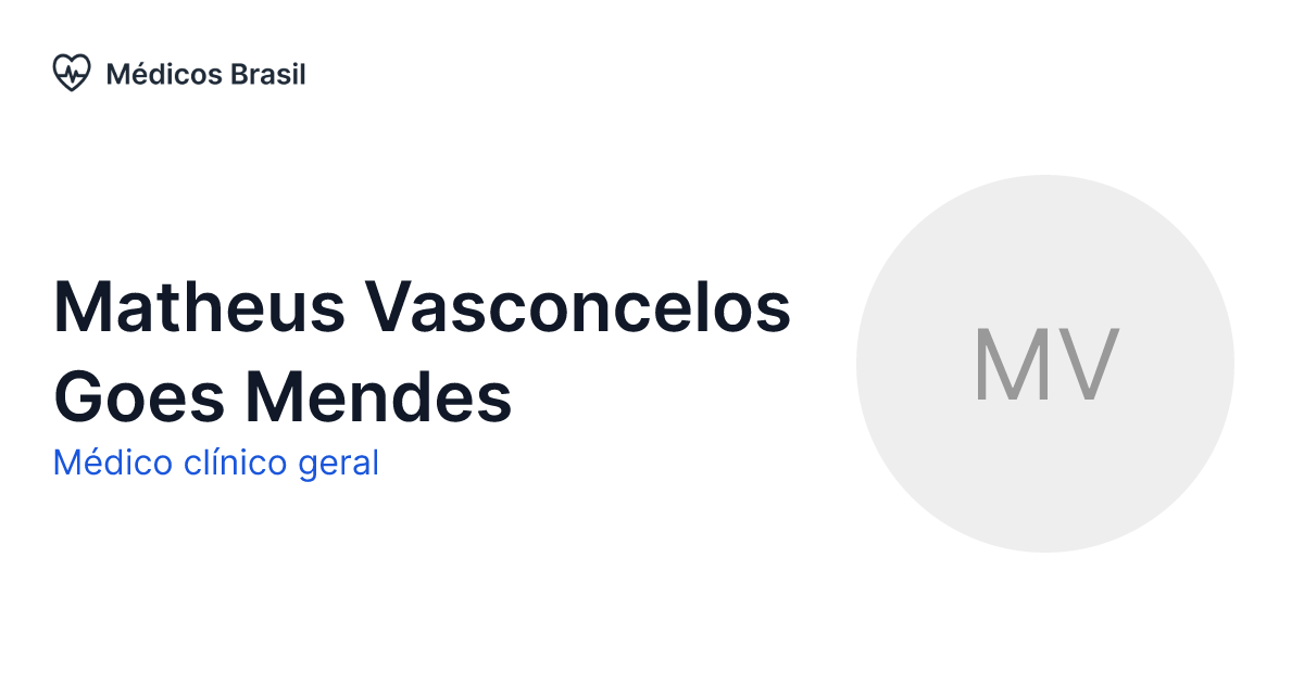 Matheus Vasconcelos Goes Mendes - Médico clínico geral | Médicos Brasil