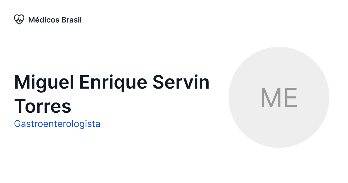 Miguel Enrique Servin Torres - Gastroenterologista | Médicos Brasil