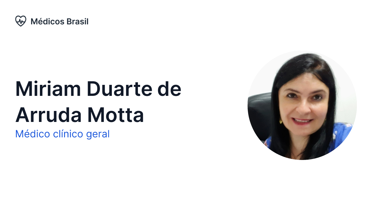 Miriam Duarte de Arruda Motta - Médico clínico geral | Médicos Brasil