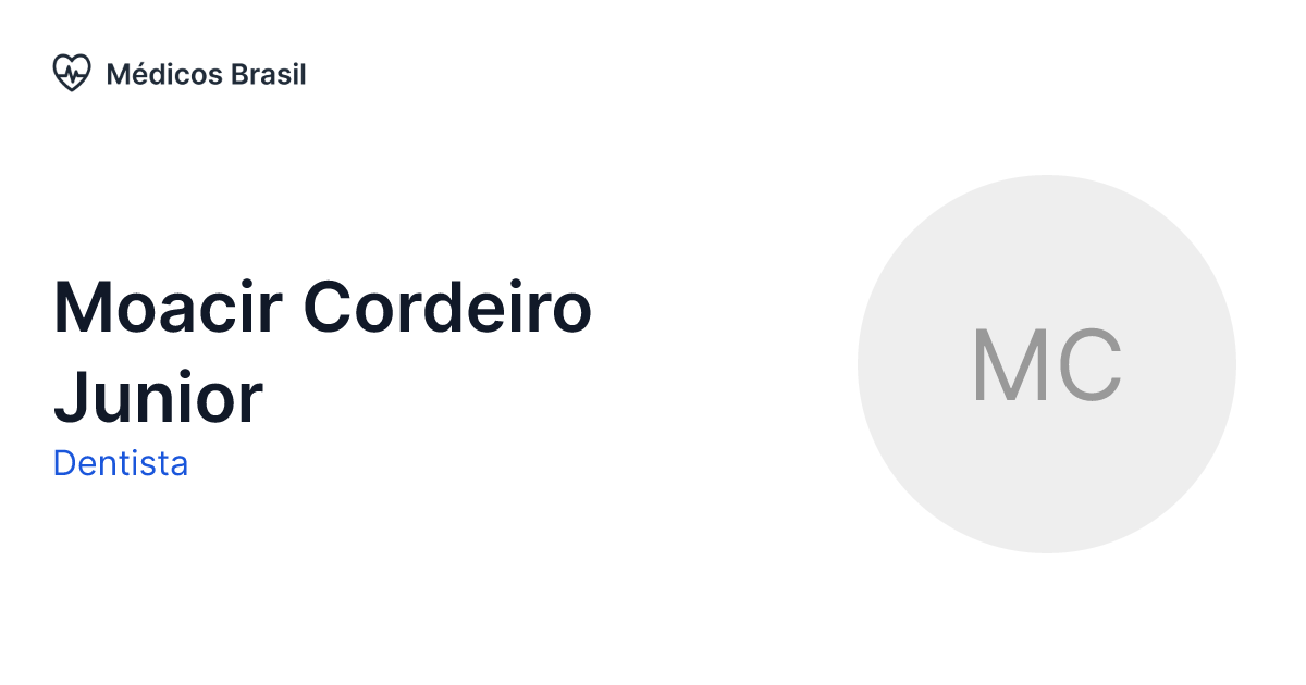 Moacir Cordeiro Junior - Dentista | Médicos Brasil