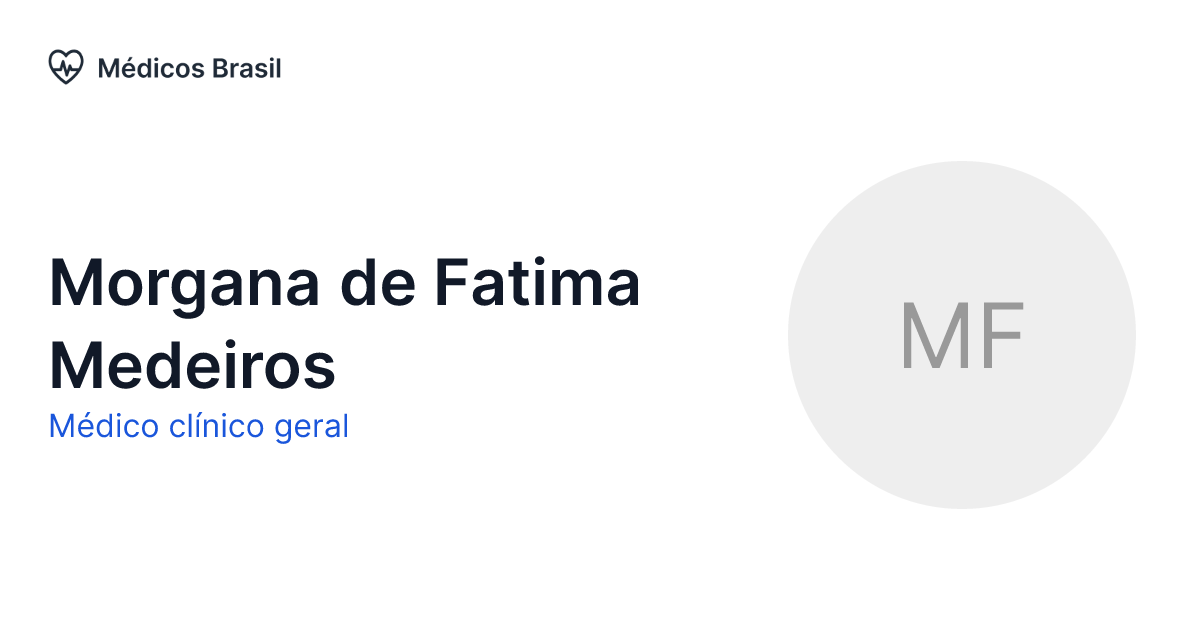 Morgana de Fatima Medeiros - Médico clínico geral | Médicos Brasil