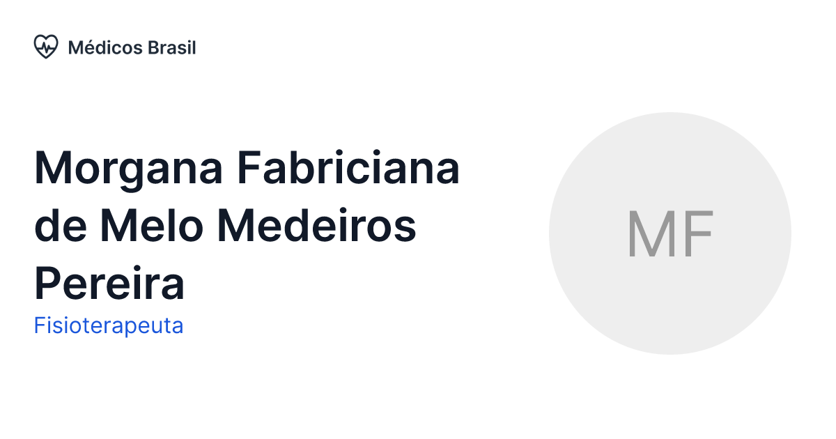 Morgana Fabriciana de Melo Medeiros Pereira - Fisioterapeuta | Médicos ...