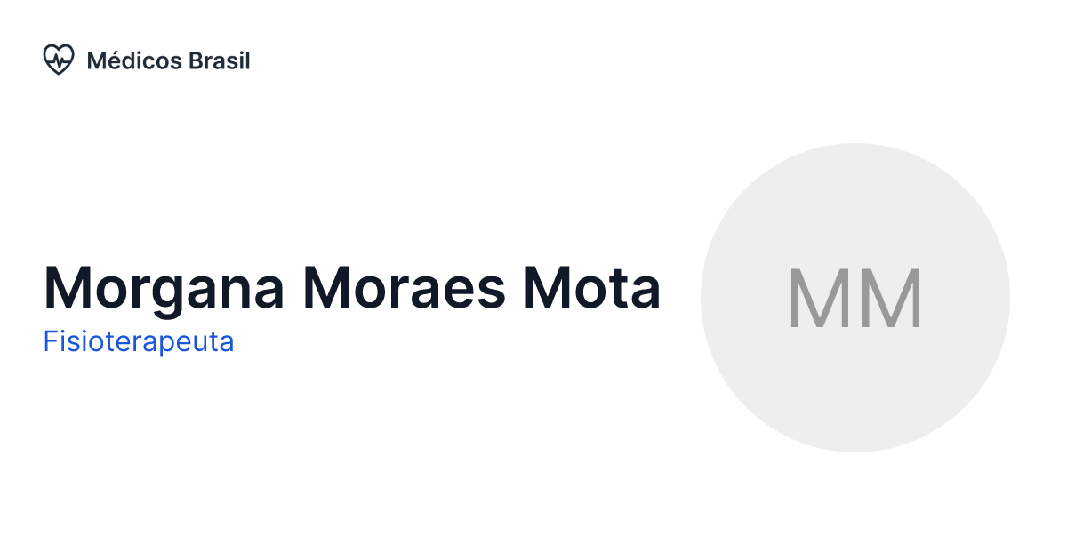 Morgana Moraes Mota - Fisioterapeuta | Médicos Brasil