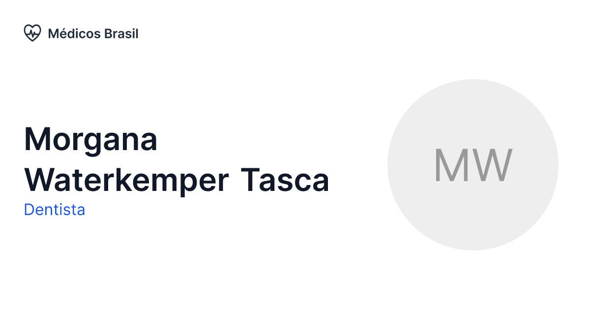 Morgana Waterkemper Tasca - Dentista | Médicos Brasil