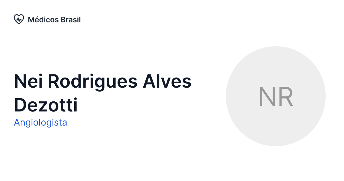 Nei Rodrigues Alves Dezotti - Angiologista | Médicos Brasil