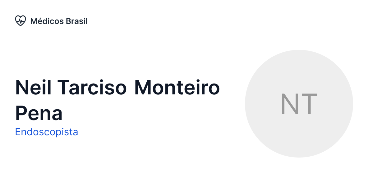 Neil Tarciso Monteiro Pena - Endoscopista | Médicos Brasil