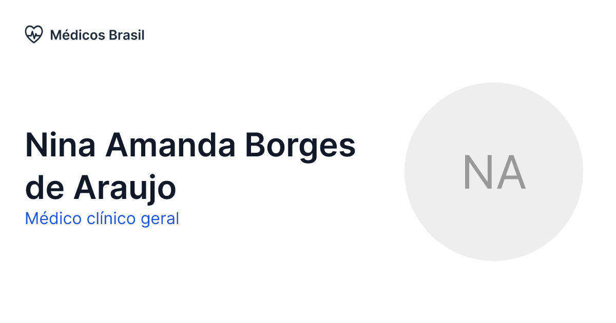 Nina Amanda Borges de Araujo - Médico clínico geral | Médicos Brasil