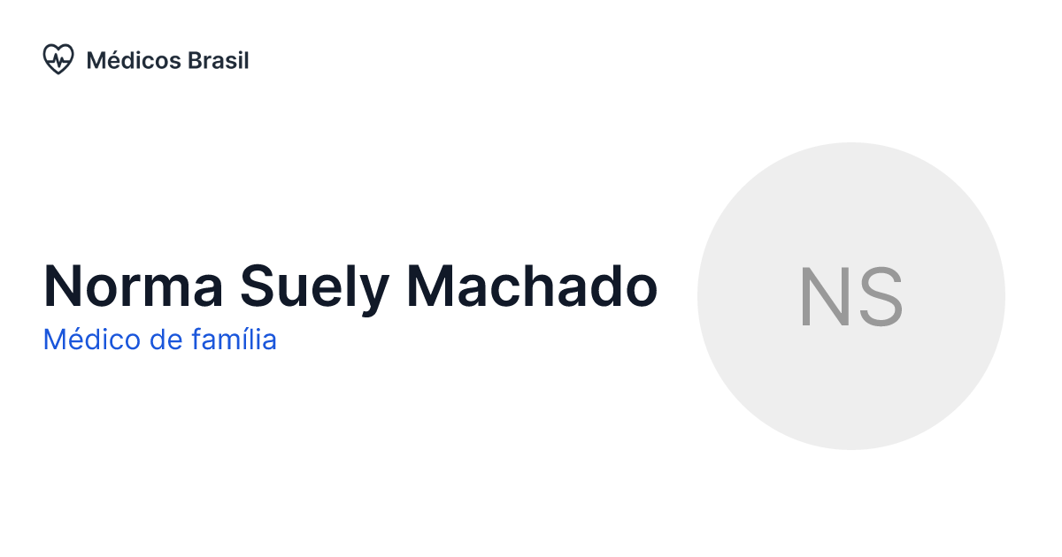 Norma Suely Machado - Médico de família | Médicos Brasil