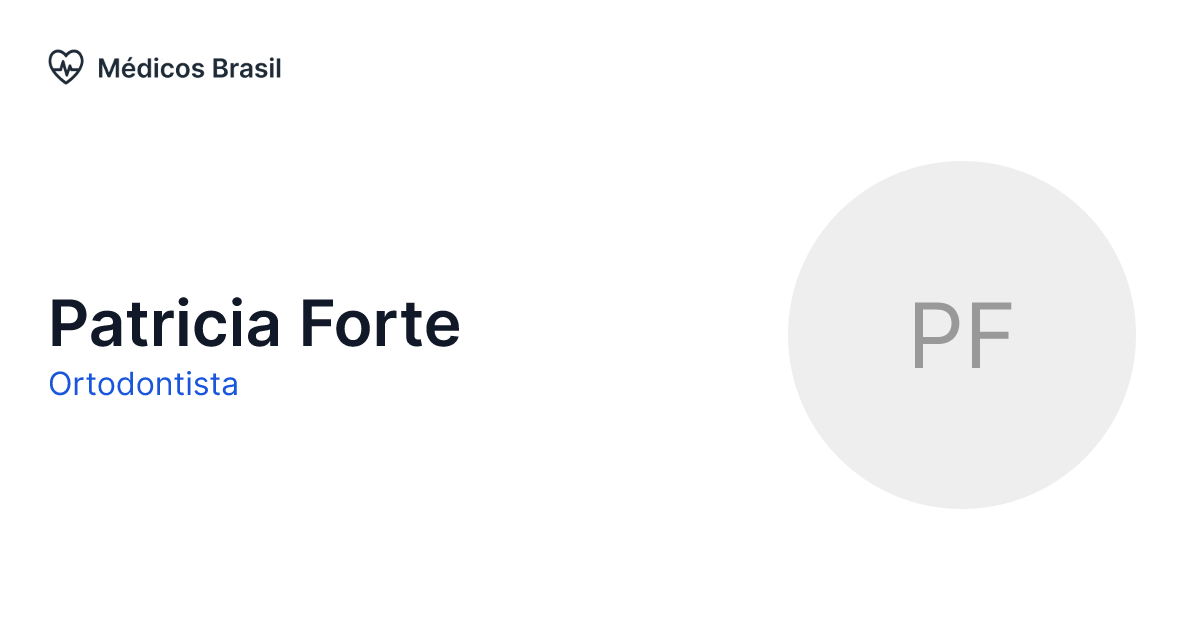 Patricia Forte - Ortodontista | Médicos Brasil
