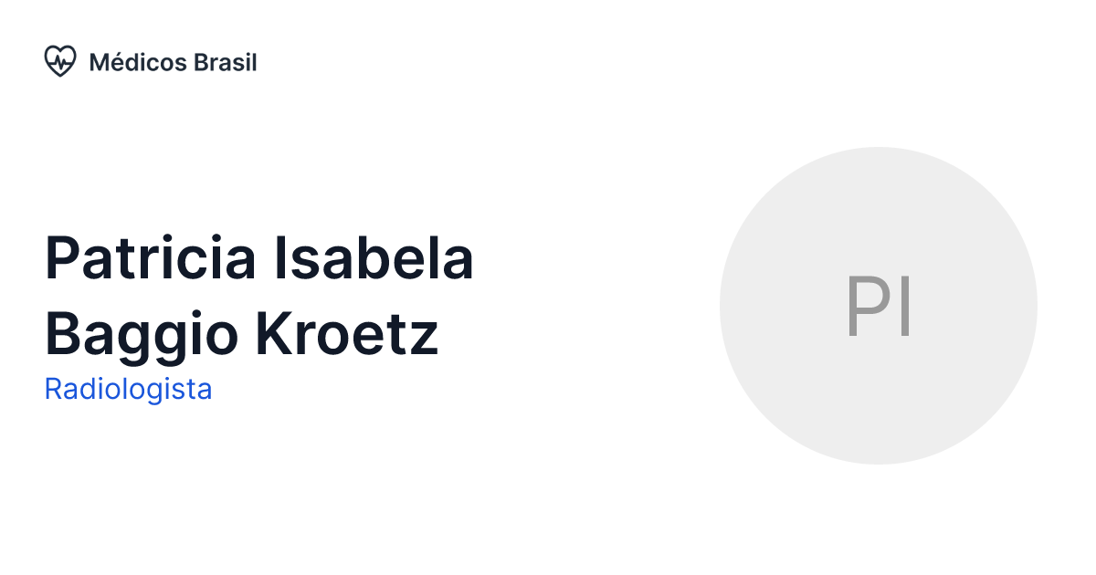Patricia Isabela Baggio Kroetz - Radiologista | Médicos Brasil