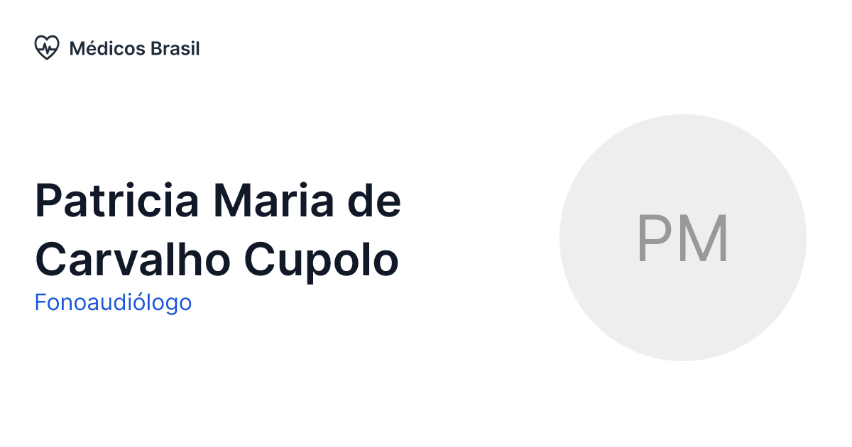 Patricia Maria de Carvalho Cupolo - Fonoaudiólogo | Médicos Brasil