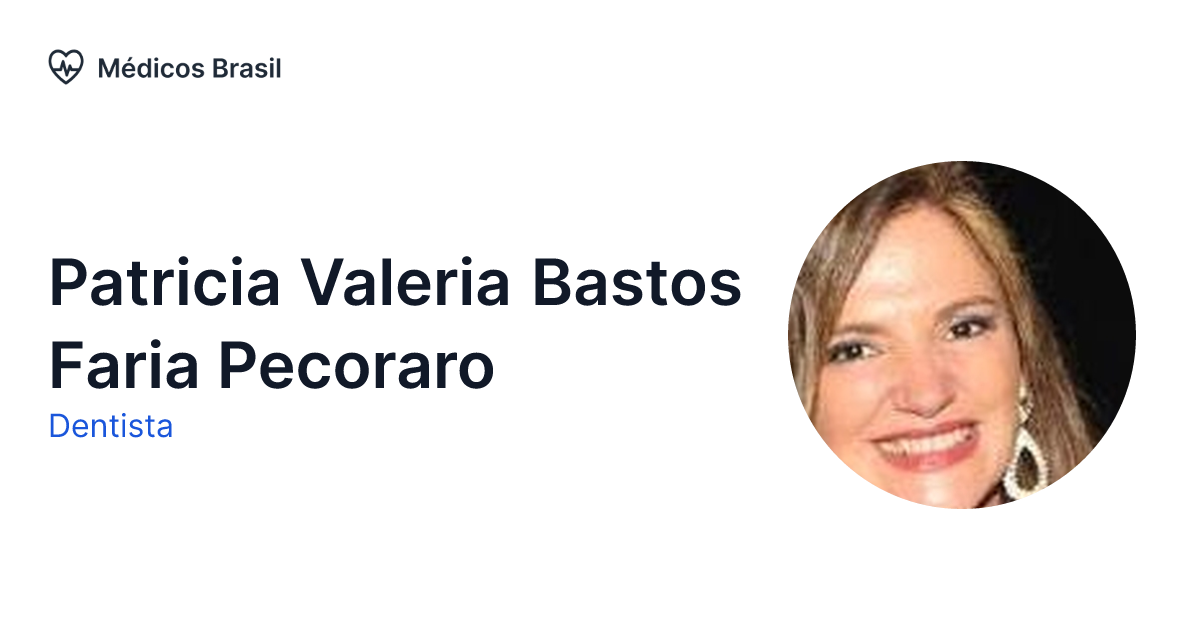Patricia Valeria Bastos Faria Pecoraro - Dentista | Médicos Brasil