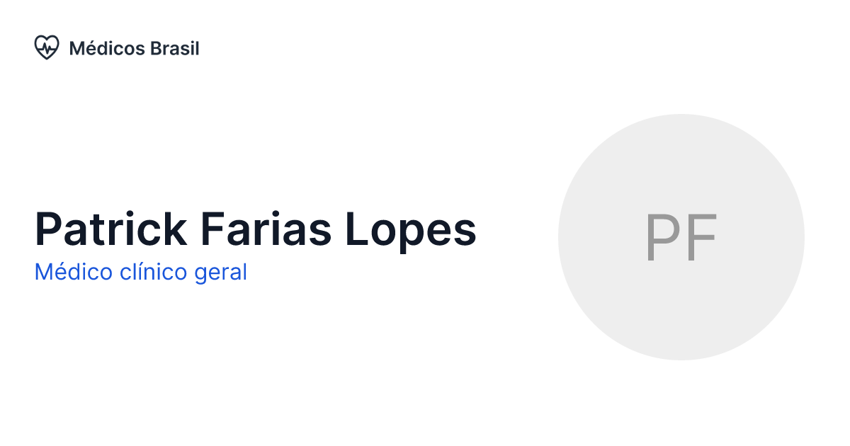 Patrick Farias Lopes - Médico clínico geral | Médicos Brasil
