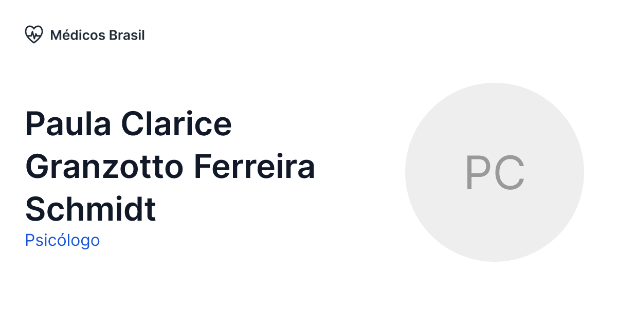Paula Clarice Granzotto Ferreira Schmidt - Psicólogo | Médicos Brasil