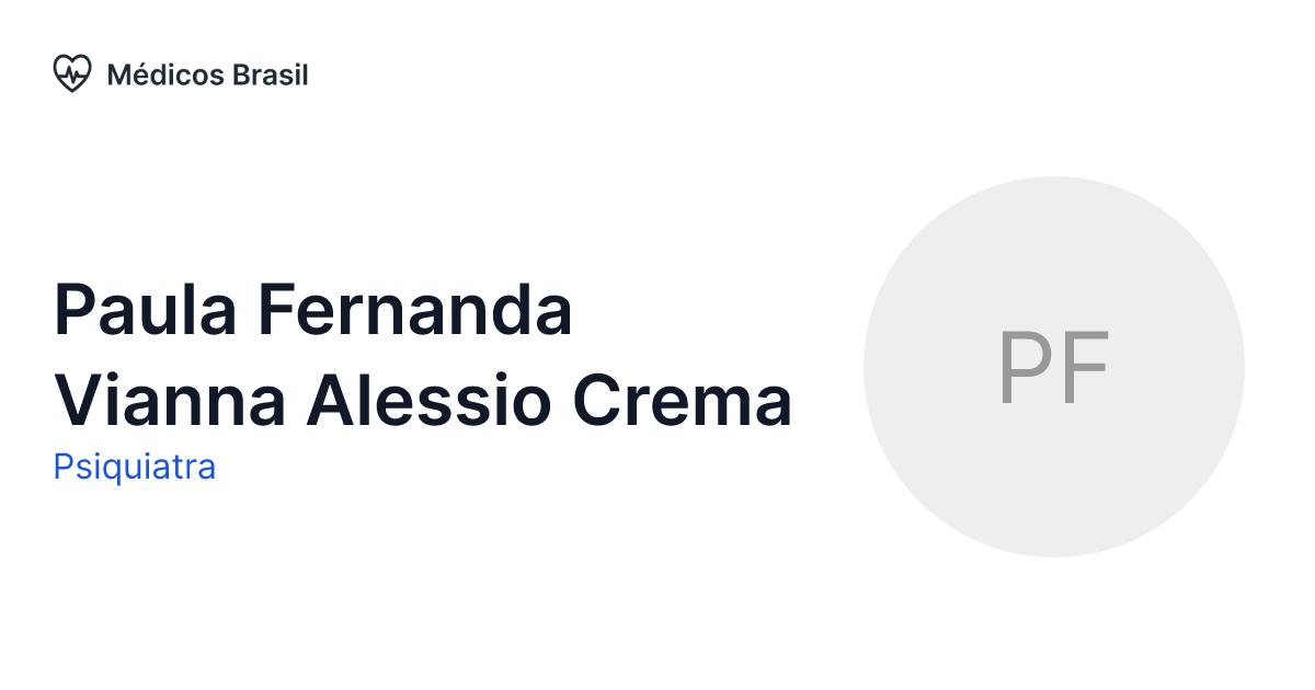 Paula Fernanda Vianna Alessio Crema - Psiquiatra | Médicos Brasil