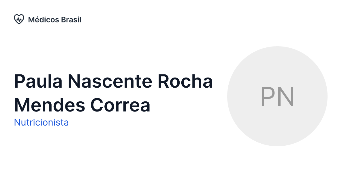 Paula Nascente Rocha Mendes Correa - Nutricionista | Médicos Brasil