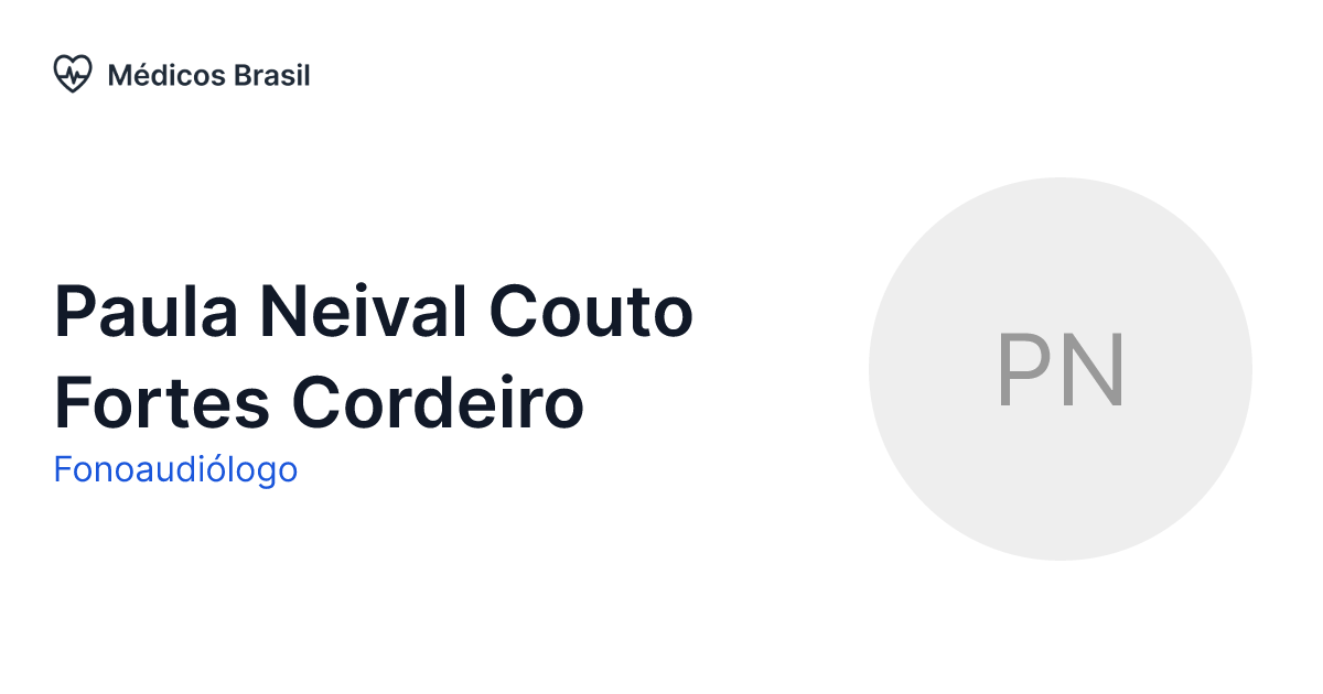 Paula Neival Couto Fortes Cordeiro - Fonoaudiólogo | Médicos Brasil