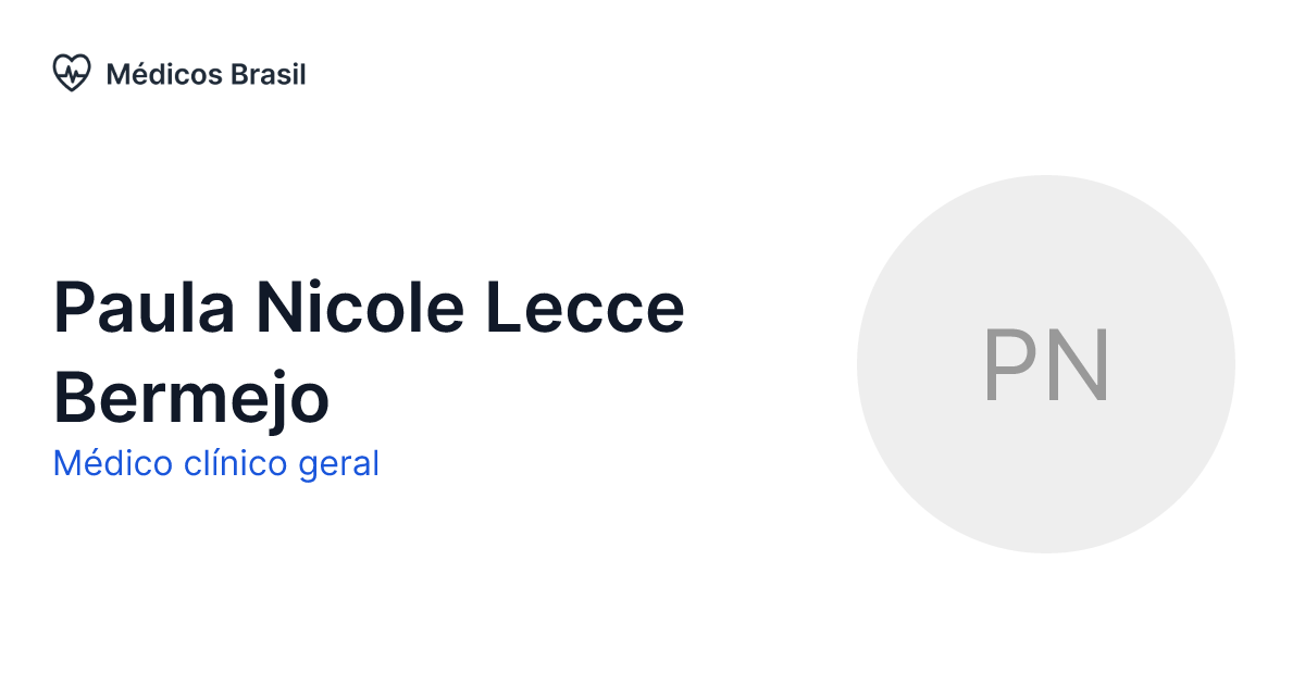 Paula Nicole Lecce Bermejo - Médico clínico geral | Médicos Brasil