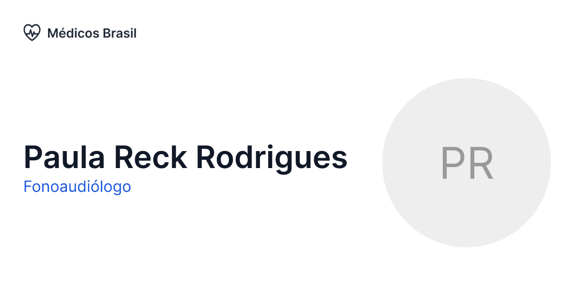 Paula Reck Rodrigues - Fonoaudiólogo | Médicos Brasil