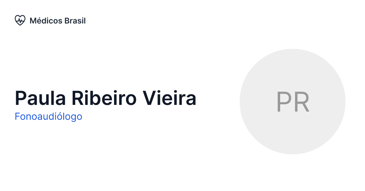 Paula Ribeiro Vieira - Fonoaudiólogo | Médicos Brasil