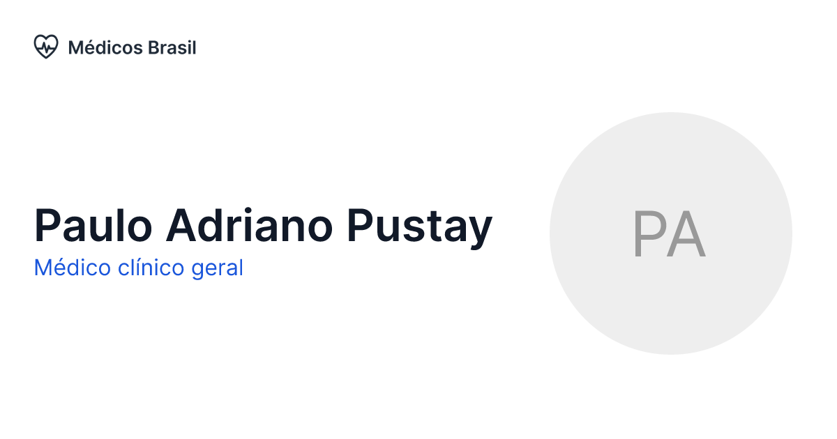 Paulo Adriano Pustay - Médico clínico geral | Médicos Brasil