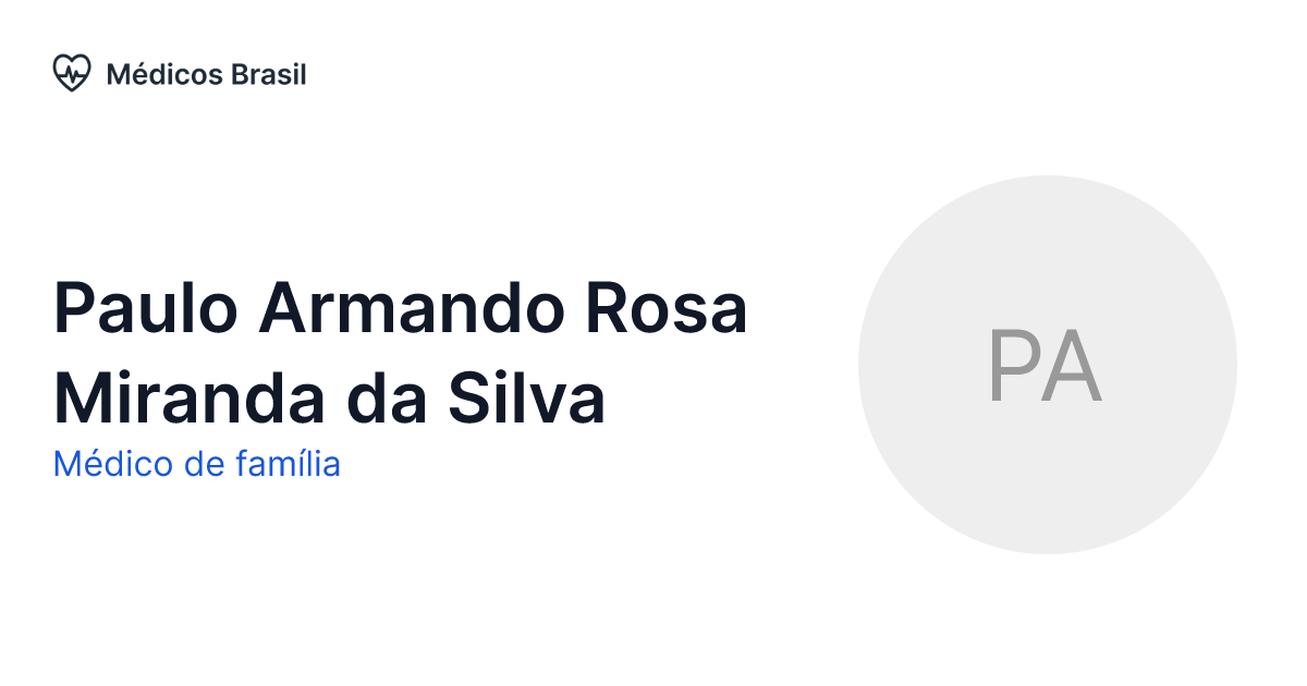 Paulo Armando Rosa Miranda da Silva - Médico de família | Médicos Brasil