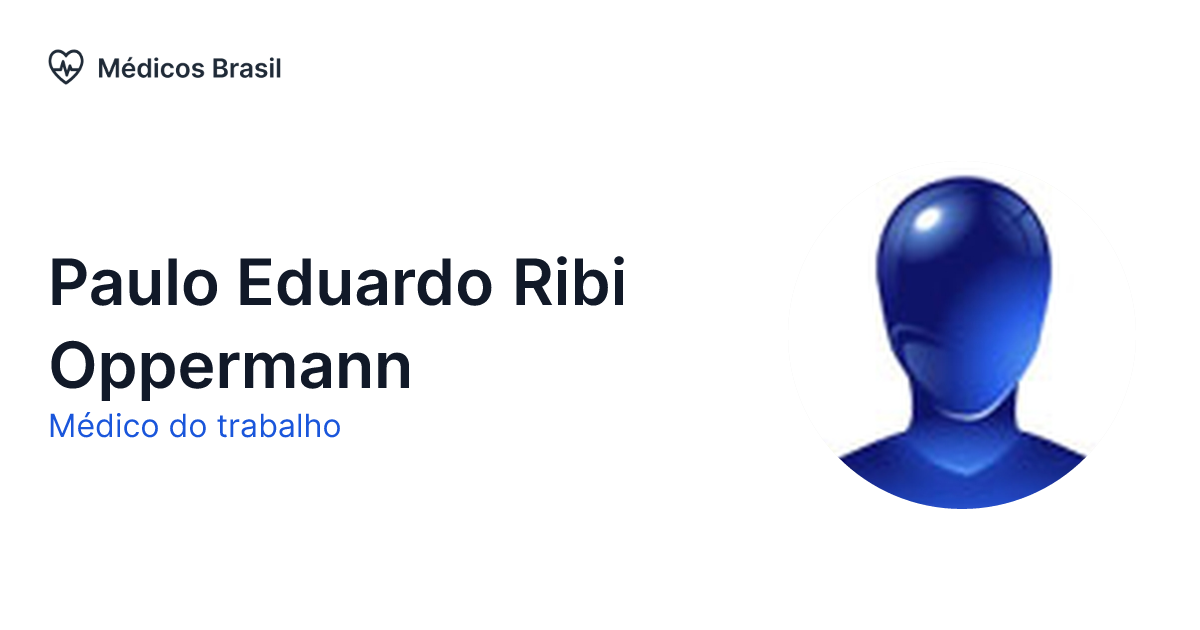 Paulo Eduardo Ribi Oppermann - Médico do trabalho | Médicos Brasil