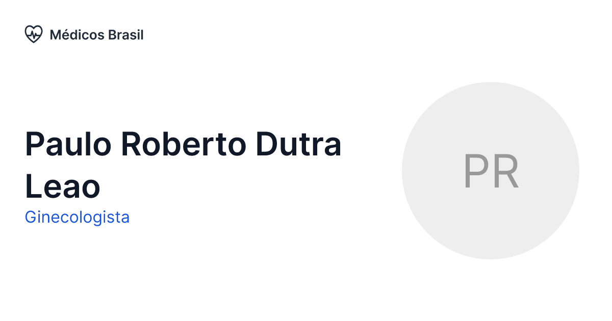 Paulo Roberto Dutra Leao - Ginecologista | Médicos Brasil