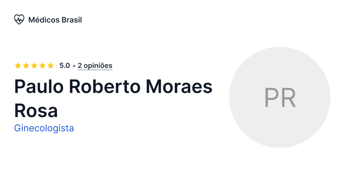 Paulo Roberto Moraes Rosa - Ginecologista | Médicos Brasil